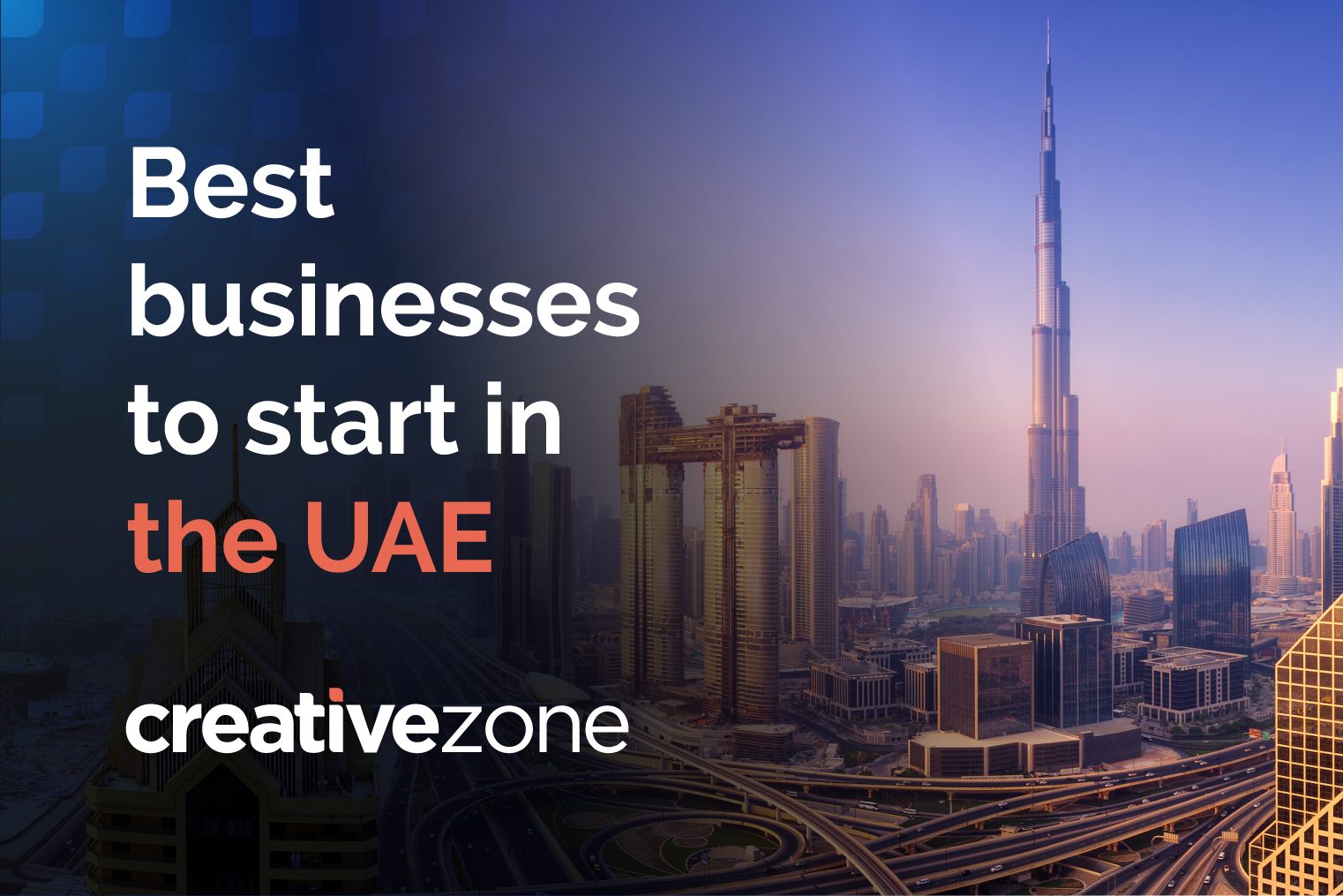 Best Businesses to Start in the UAE - 2024 Guide