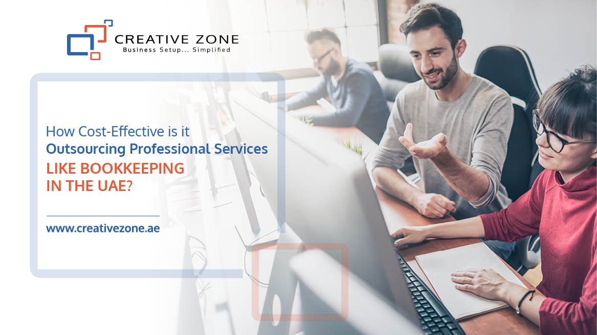 Is Outsourcing Bookkeeping in the UAE Cost-Effective? – Creative Zone